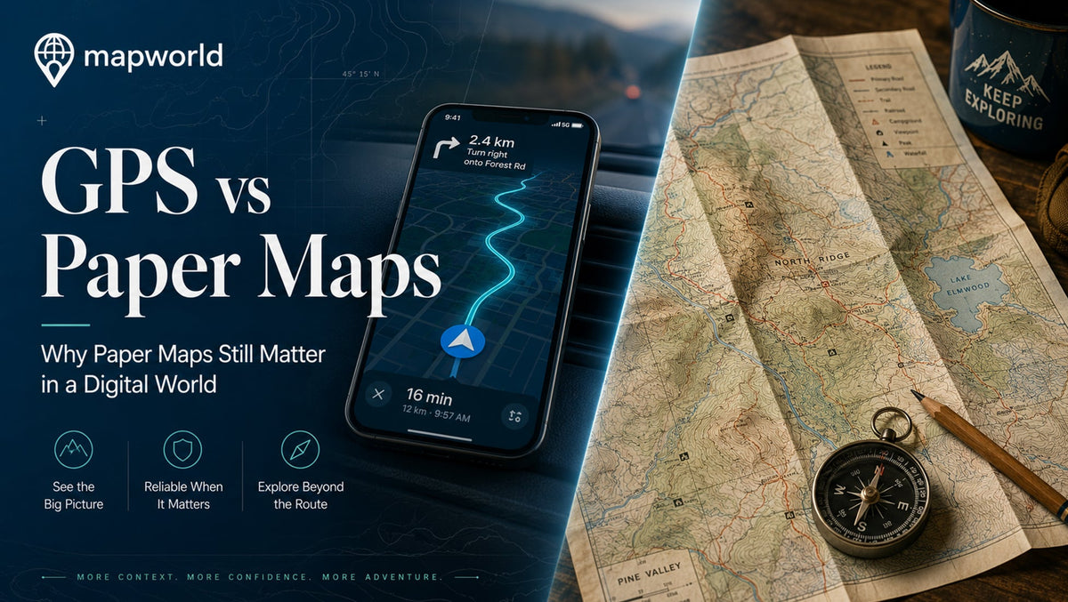 GPS vs Paper Maps | Why Paper Maps Still Matter | Mapworld